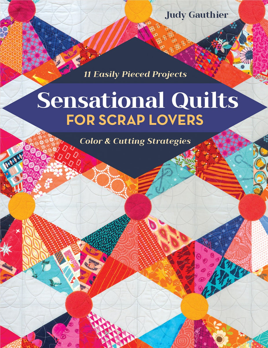 Sensational Quilts for Scrap Lovers Pattern – Quilting Books Patterns and Notions