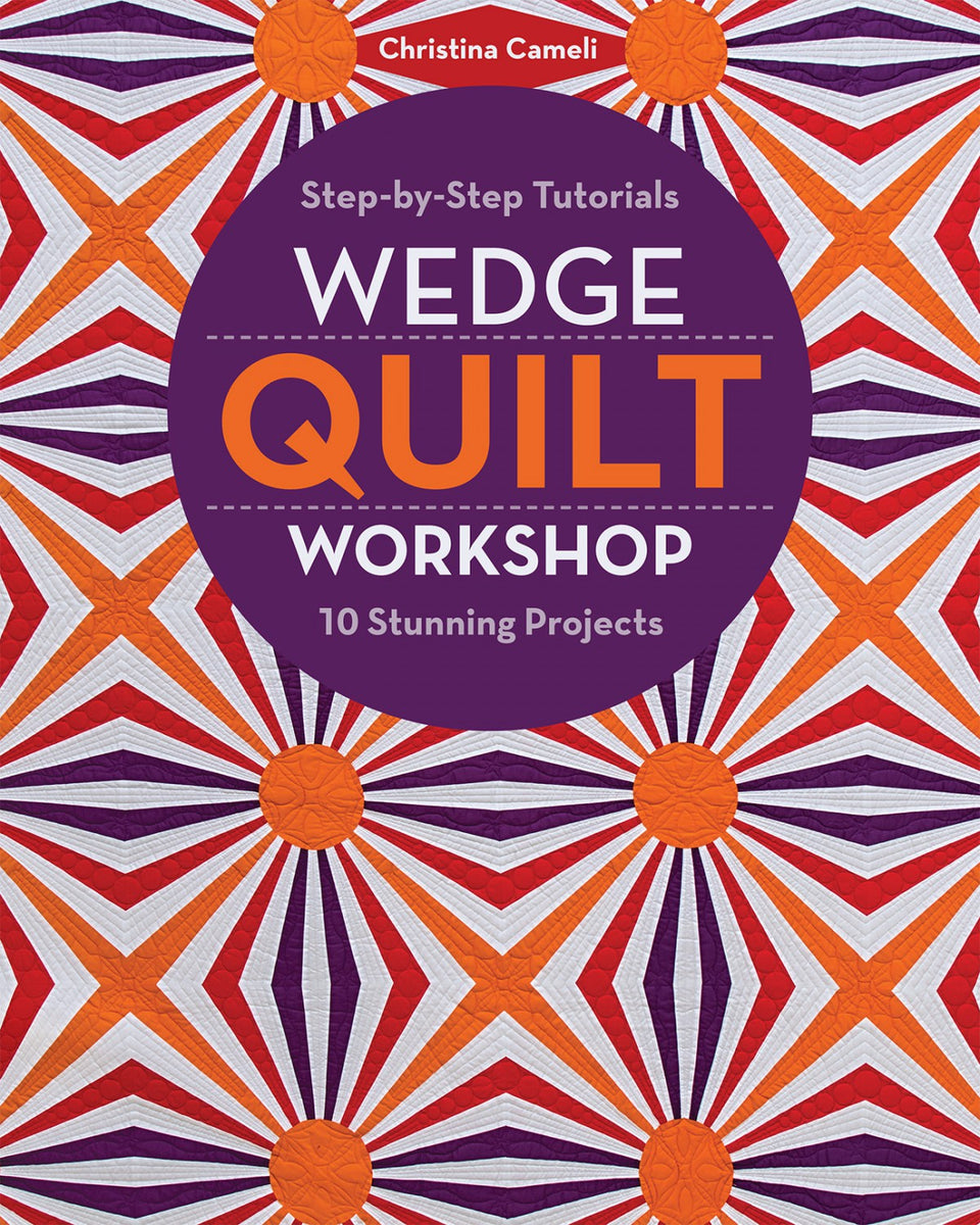 Wedge Quilt Workshop Quilters Pattern – Quilting Books Patterns and Notions
