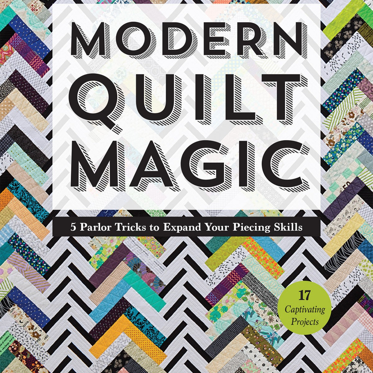 Modern Quilt Magic QBPN Pattern – Quilting Books Patterns and Notions