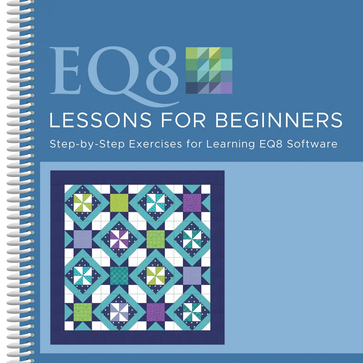 EQ8 Lessons For Beginners Quilters Pattern – Quilting Books Patterns ...