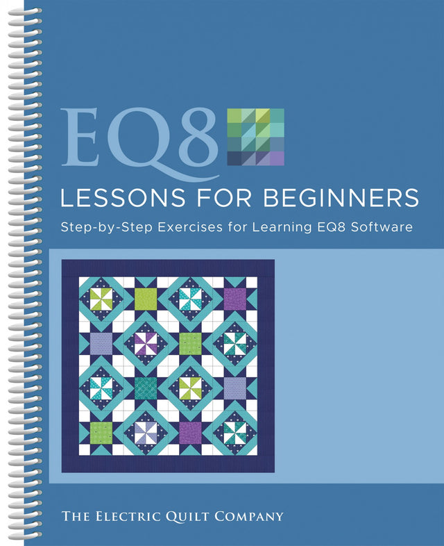 EQ8 Lessons For Beginners Quilters Pattern – Quilting Books Patterns ...