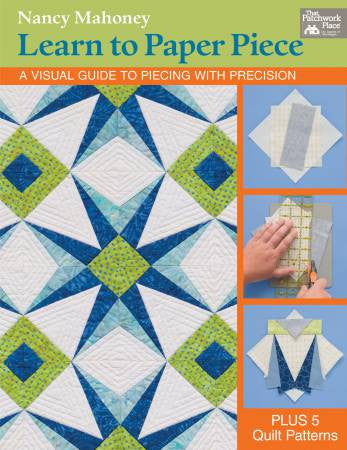 Learn to Paper Piece - A Visual Guide to Piecing with Precision ...