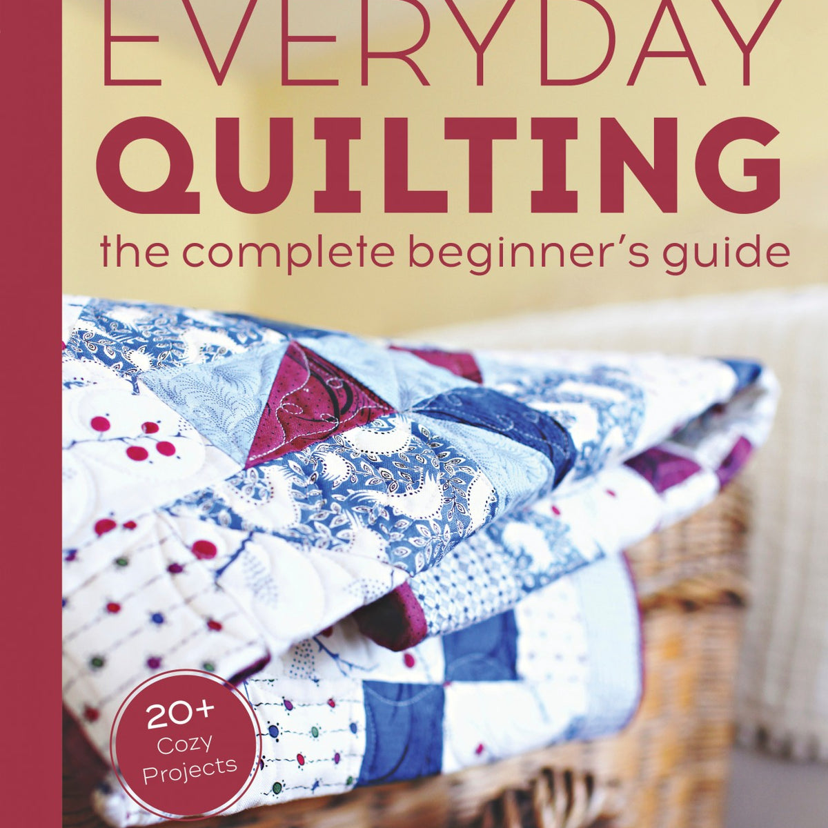 Everyday Quilting Book – Quilting Books Patterns and Notions