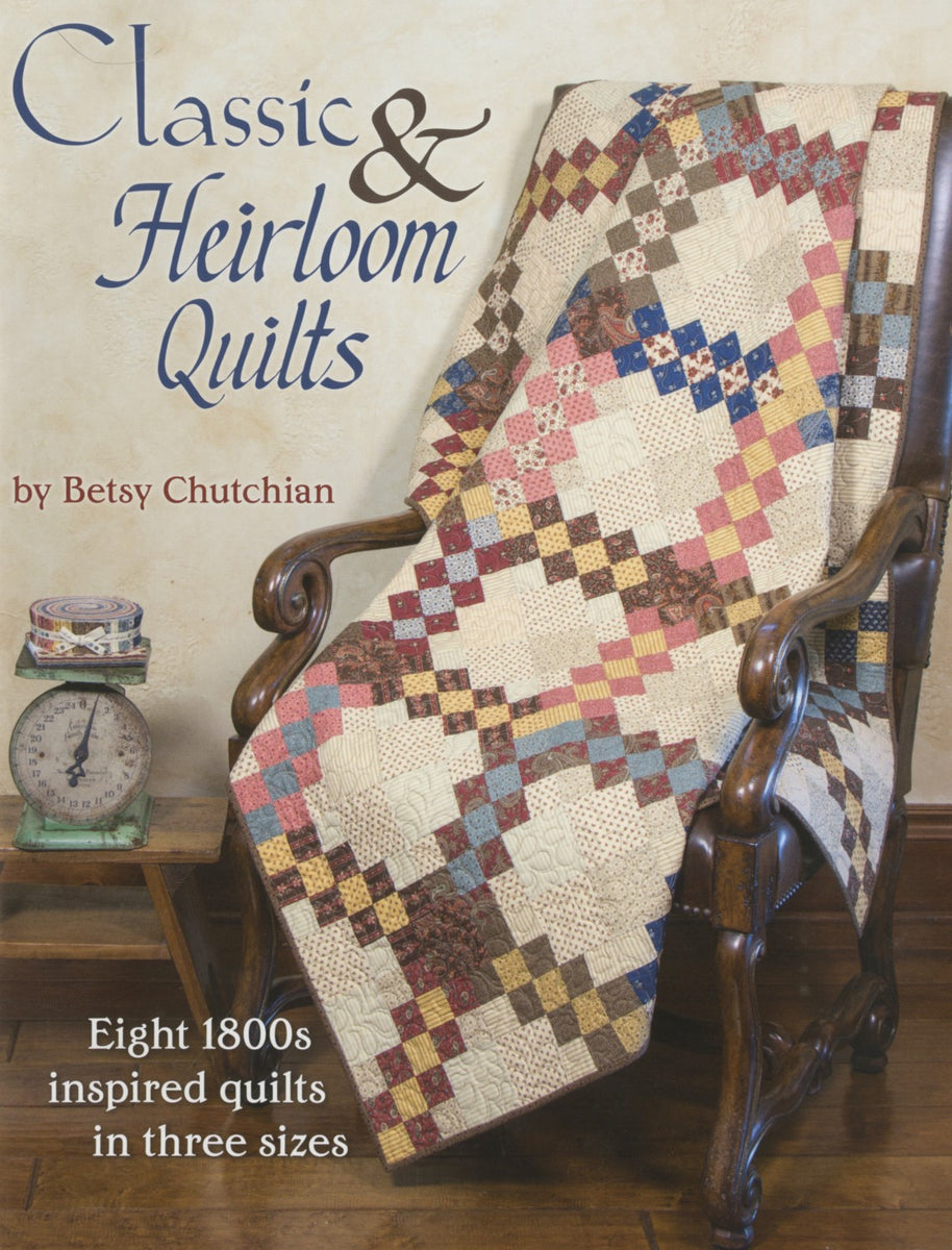 Classic & Heirloom Quilts Patterns – Quilting Books Patterns and Notions