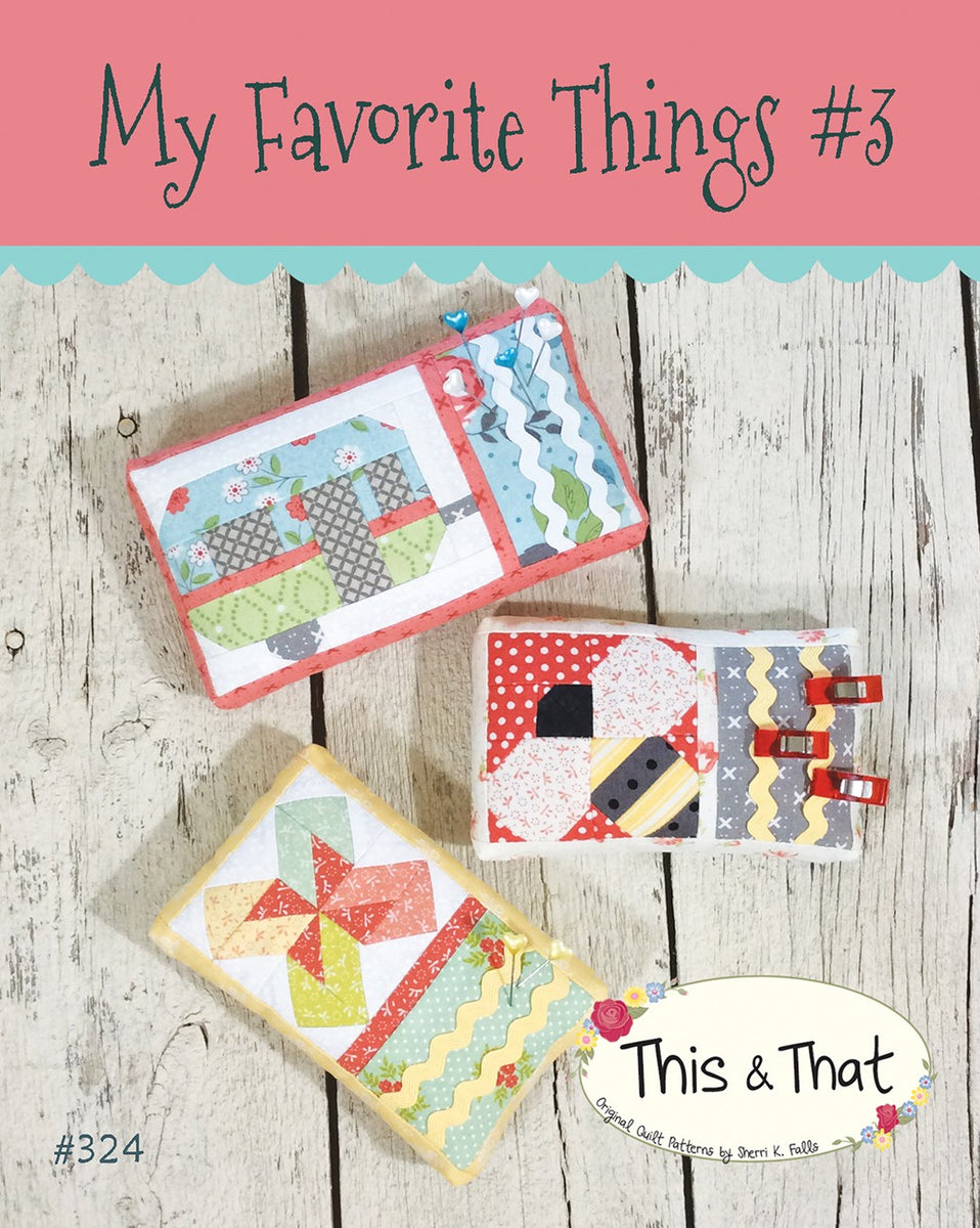 My Favorite Things 3 Quilters Pattern – Quilting Books Patterns and Notions